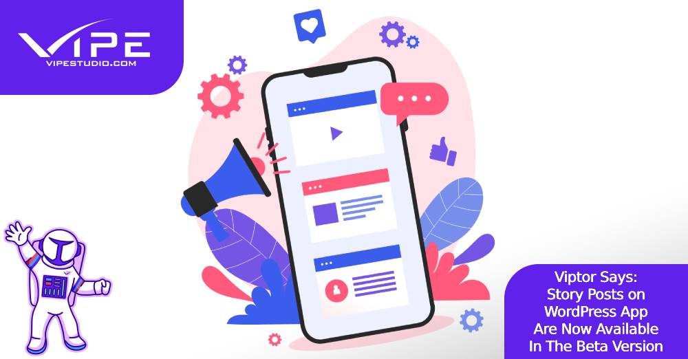 Viptor Says: WordPress Stories Are Available | Vipe Studio