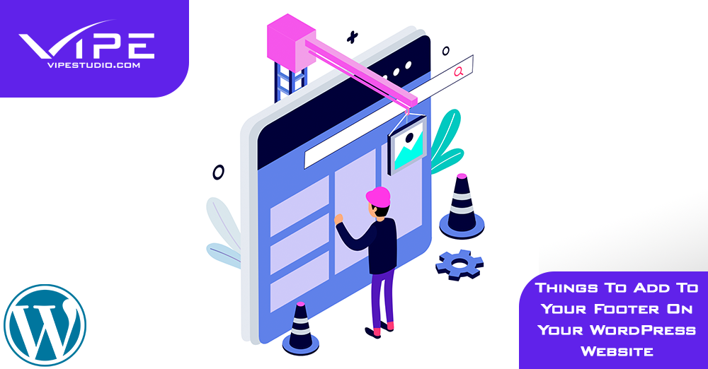 The Footer In Your WordPress Website | Vipe Studio