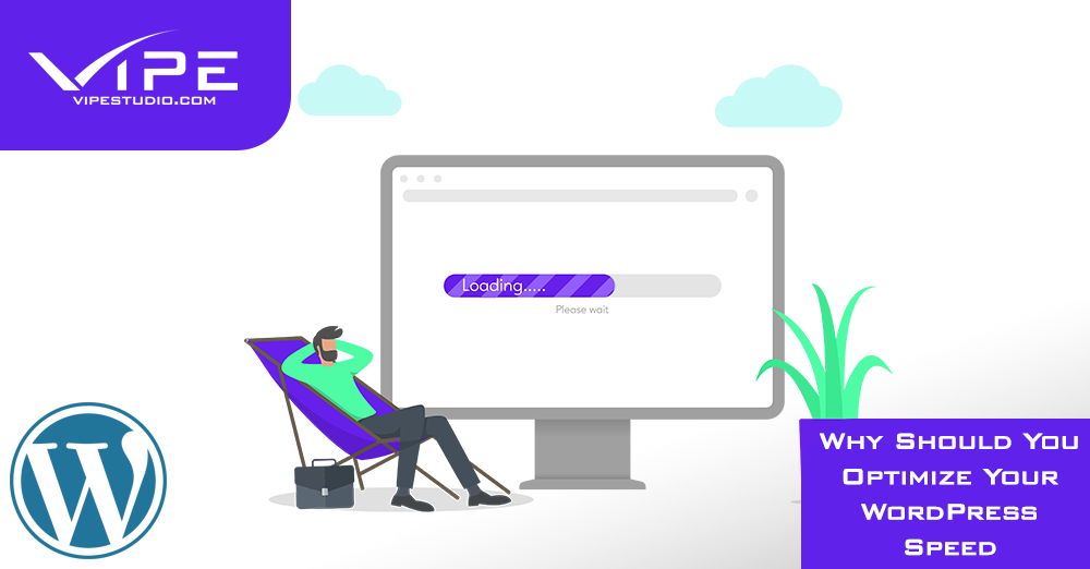 Why Should You Optimize Your WordPress Speed | Vipe Studio