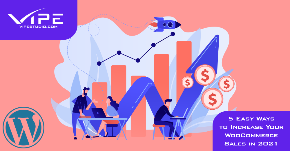 5 Ways to Increase Your WooCommerce Sales | Vipe Studio