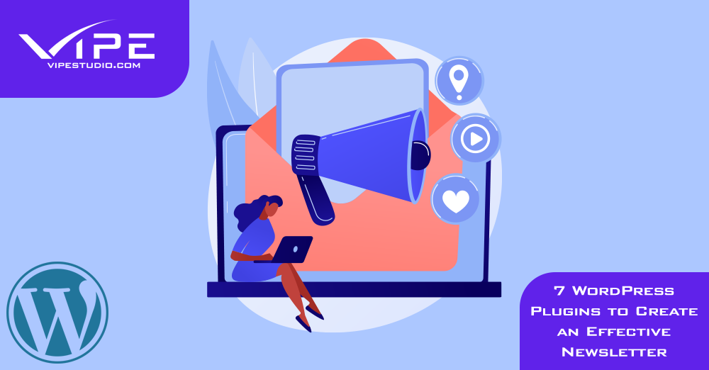 7 WordPress Plugins to Create a Newsletter | Vipe Studio