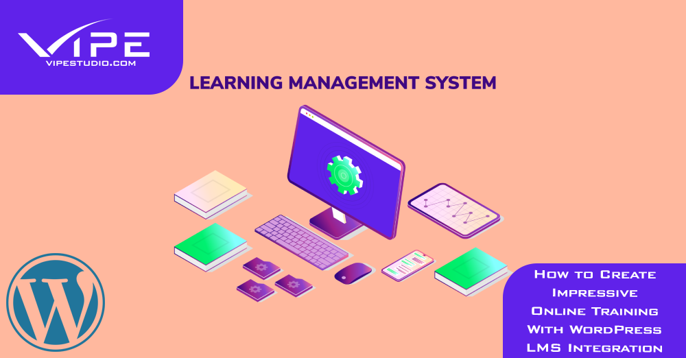Online Training With WordPress LMS Integration | Vipe Studio