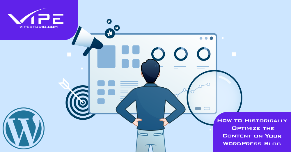 Historically Optimize Your WordPress Content | Vipe Studio