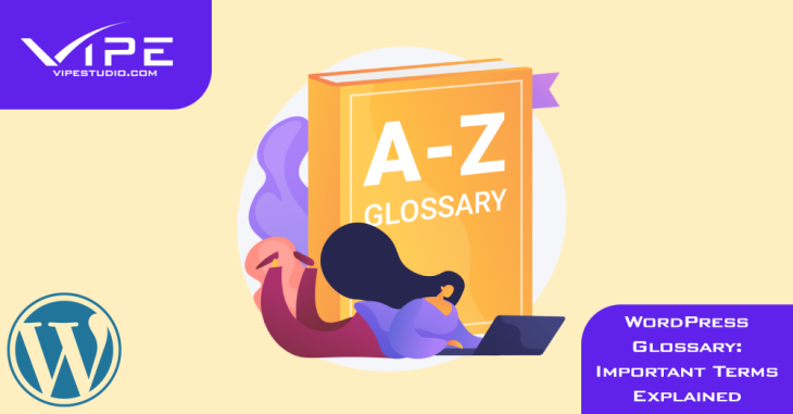 WordPress Glossary: Important Terms Explained | Vipe Studio