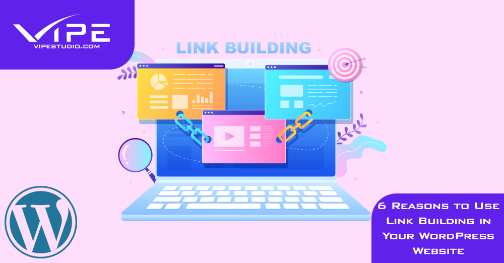 6 Reasons to Link Building in WordPress | Vipe Studio