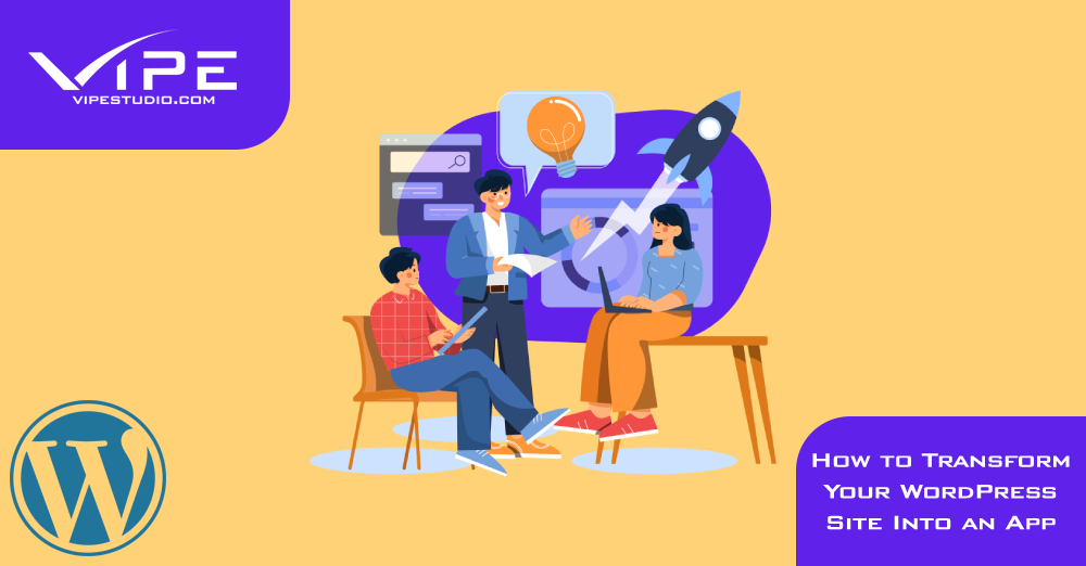 Transform Your WordPress Site Into an App | Vipe Studio