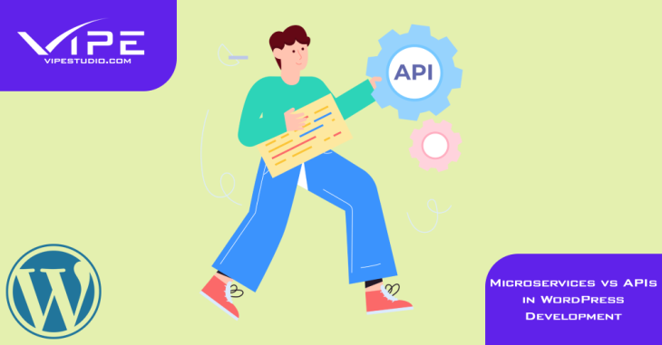 Microservices vs APIs in WordPress Development | Vipe Studio