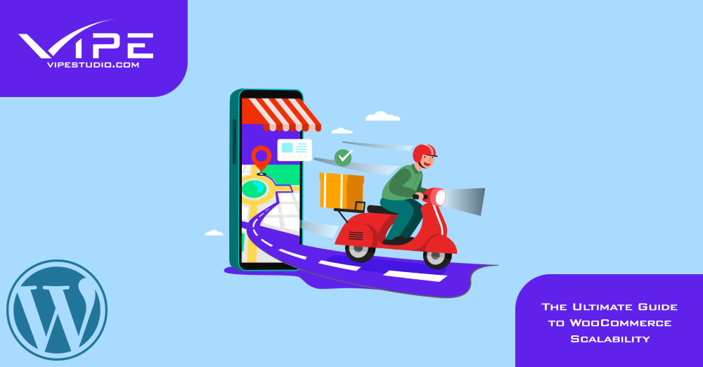 The Ultimate Guide to WooCommerce Scalability | Vipe Studio The Ultimate Guide to WooCommerce Scalability | Vipe Studio