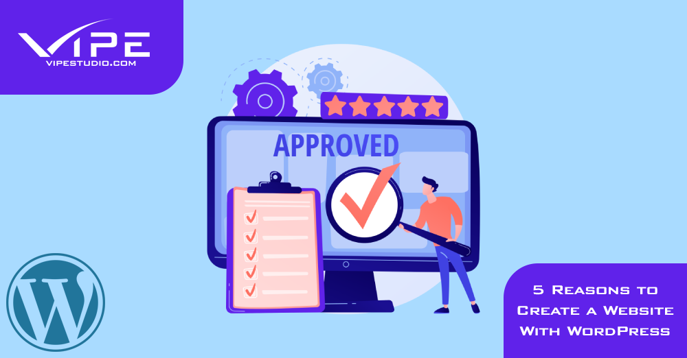 5 Reasons to Create a Website With WordPress | Vipe Studio