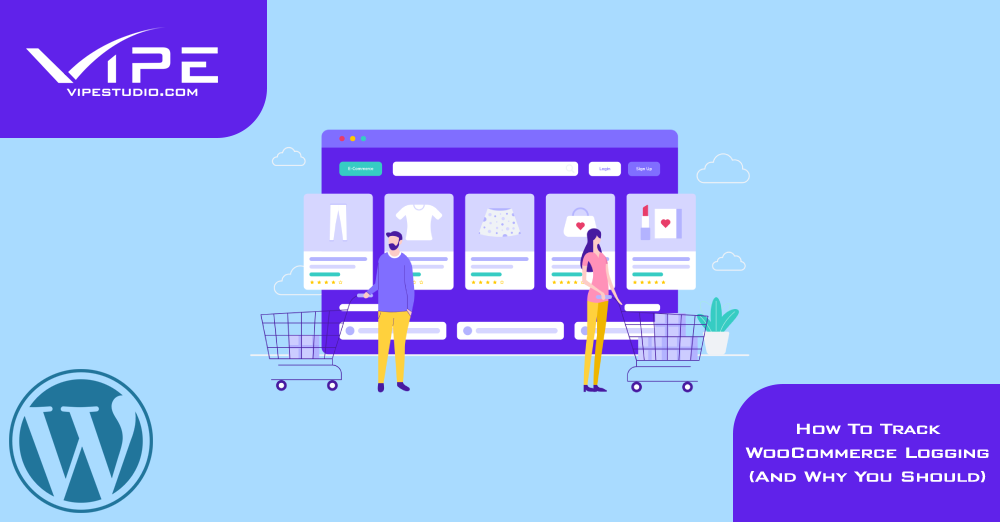 How To Track WooCommerce Logging | Vipe Studio