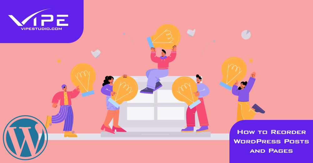 How to Reorder WordPress Posts and Pages | Vipe Studio