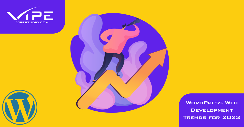 WordPress Web Development Trends for 2023 | Vipe Studio