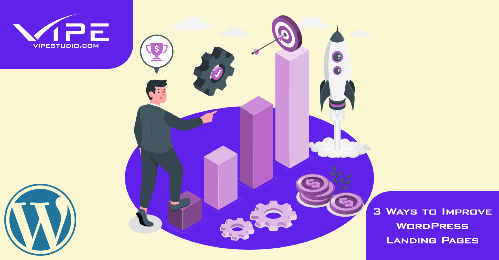 3 Ways to Improve WordPress Landing Pages | Vipe Studio