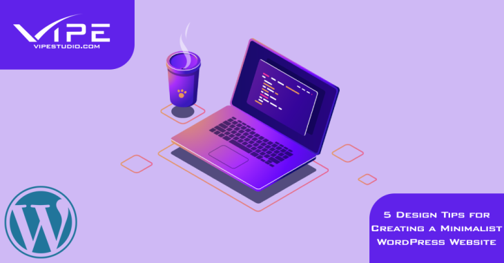 Design Tips for a Minimalist WordPress Website | Vipe Studio
