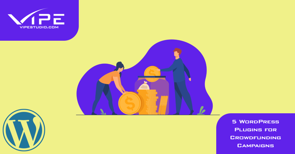 5 WordPress Plugins for Crowdfunding Campaigns | Vipe Studio