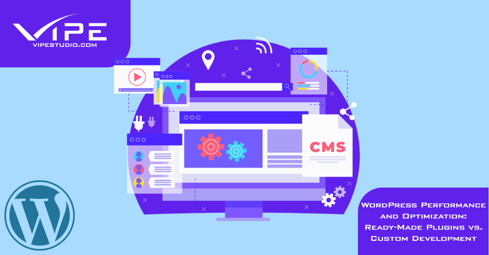 WordPress Custom Development vs. Plugins | Vipe Studio