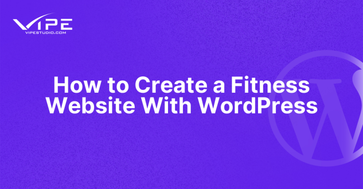 How to Create a Fitness Website With WordPress | Vipe Studio