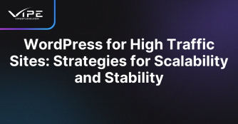 WordPress for High Traffic Sites: Strategies for Scalability and ...