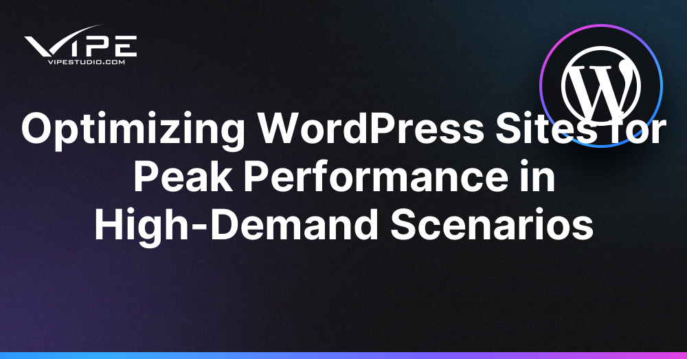 Optimizing WordPress Sites for Peak Performance in High-Demand ...