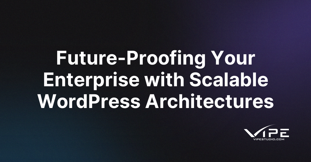 Future-Proofing Your Enterprise with Scalable WordPress Architectures ... Future-Proofing Your Enterprise with Scalable WordPress Architectures ...