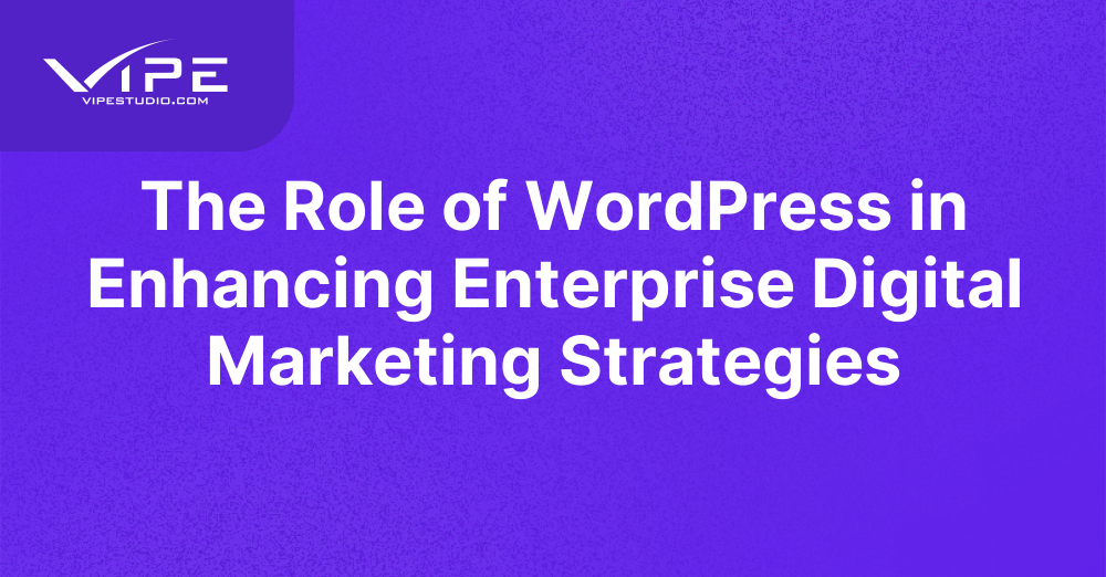 The Role of WordPress in Enhancing Enterprise Digital Marketing ...