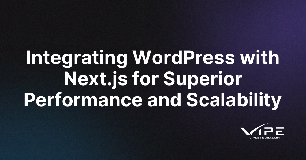 Integrating WordPress with Next.js for Superior Performance and ...