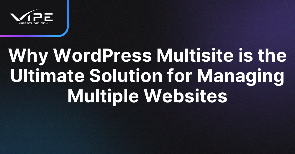Why Wordpress Multisite Is The Ultimate Solution For Managing Multiple