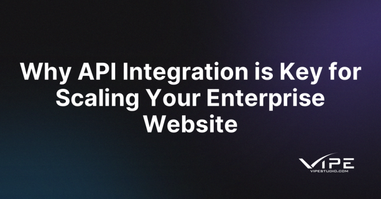 Why API Integration is Key for Scaling Your Enterprise Website | Vipe ...